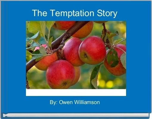 "The Temptation Story" - Free stories online. Create books for kids ...