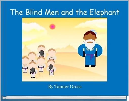 "The Blind Men and the Elephant" - Free stories online. Create books ...