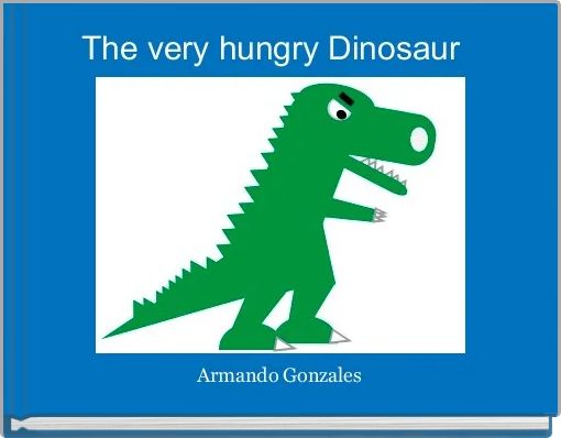 "The very hungry Dinosaur" - Free stories online. Create books for kids ...