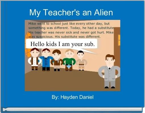 "My Teacher's an Alien" - Free stories online. Create books for kids ...