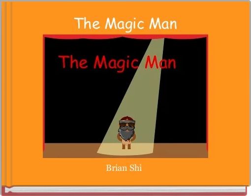 "The Magic Man" - Free stories online. Create books for kids | StoryJumper
