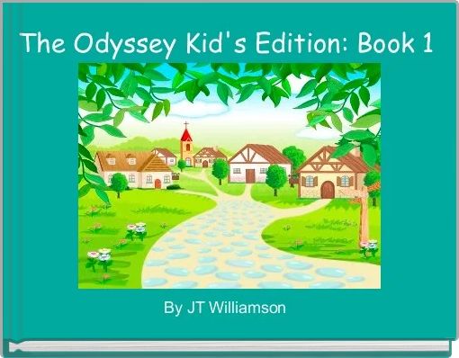 "The Odyssey Kid's Edition: Book 1" - Free stories online. Create books ...