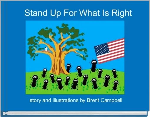 "Stand Up For What Is Right" - Free stories online. Create books for ...