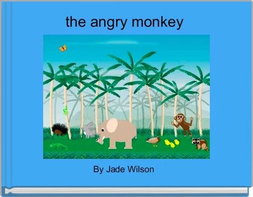 "the angry monkey" - Free stories online. Create books for kids ...