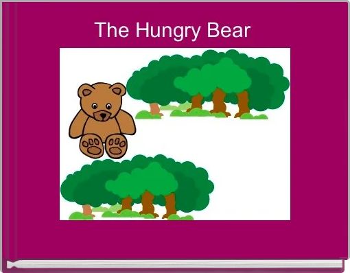 "The Hungry Bear" - Free stories online. Create books for kids ...