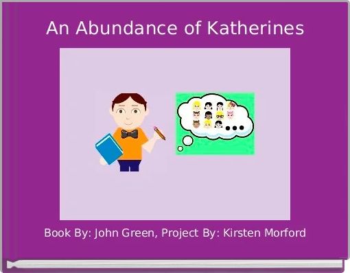 "An Abundance of Katherines" - Free stories online. Create books for ...