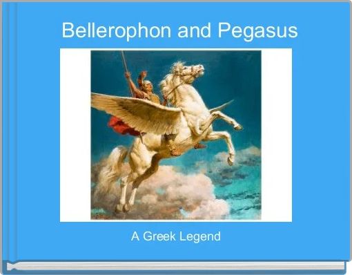"Bellerophon and Pegasus" - Free stories online. Create books for kids ...