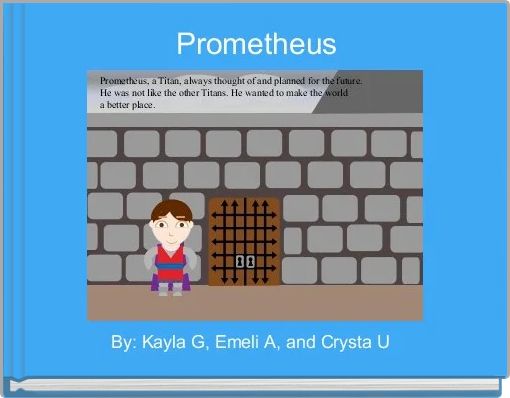 "Prometheus" - Free stories online. Create books for kids | StoryJumper