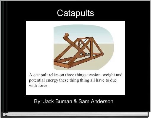 "Catapults" - Free stories online. Create books for kids | StoryJumper