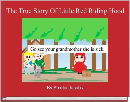 "The True Story Of Little Red Riding Hood" - Free stories online ...