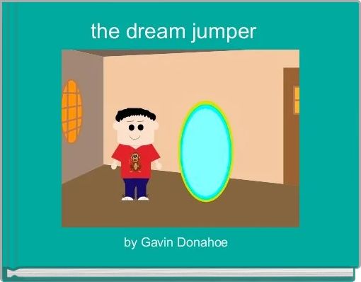 "the dream jumper" - Free stories online. Create books for kids ...
