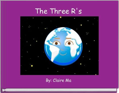 "The Three R's" - Free stories online. Create books for kids | StoryJumper