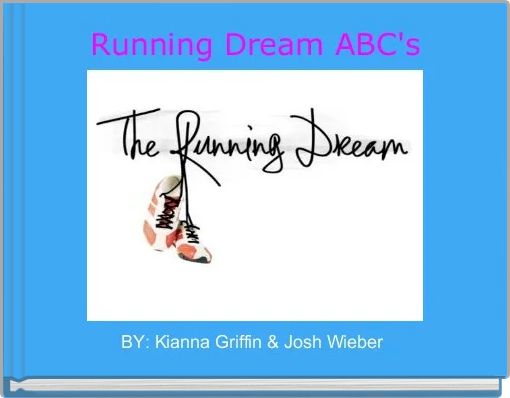 "Running Dream ABC's" - Free stories online. Create books for kids ...