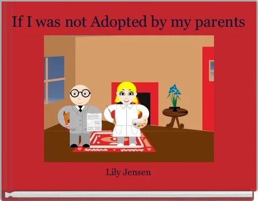 "If I was not Adopted by my parents" - Free stories online. Create ...