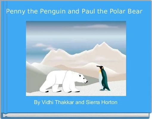 "Penny the Penguin and Paul the Polar Bear" - Free stories online ...