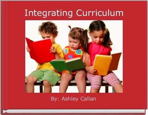 "Integrating Curriculum" - Free stories online. Create books for kids ...