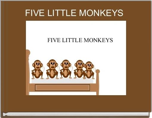 "FIVE LITTLE MONKEYS" - Free stories online. Create books for kids ...