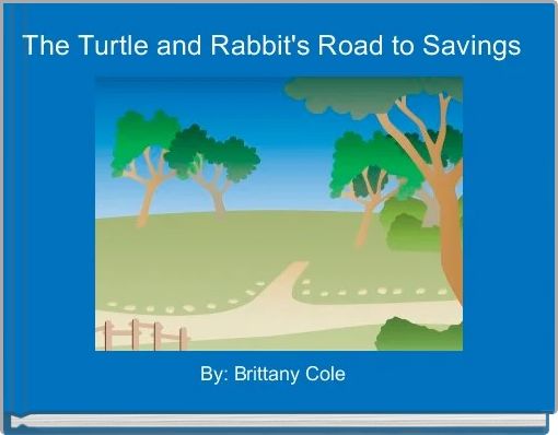 "The Turtle and Rabbit's Road to Savings" - Free stories online. Create ...