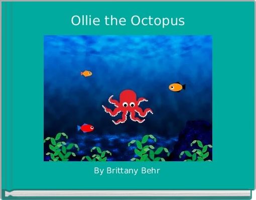 "Ollie the Octopus" - Free stories online. Create books for kids ...