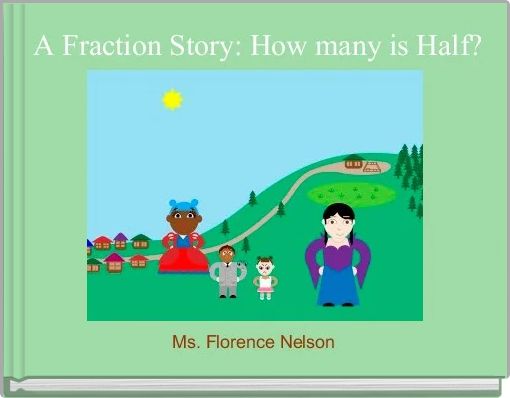 "A Fraction Story: How many is Half?" - Free stories online. Create ...