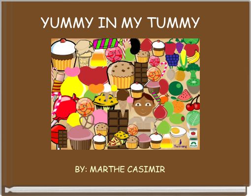 "YUMMY IN MY TUMMY" - Free stories online. Create books for kids ...