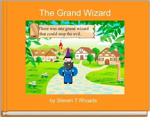 "The Grand Wizard" - Free stories online. Create books for kids ...