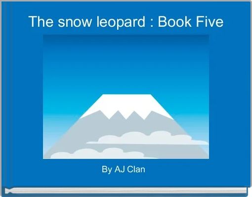 "The snow leopard : Book Five" - Free stories online. Create books for ...