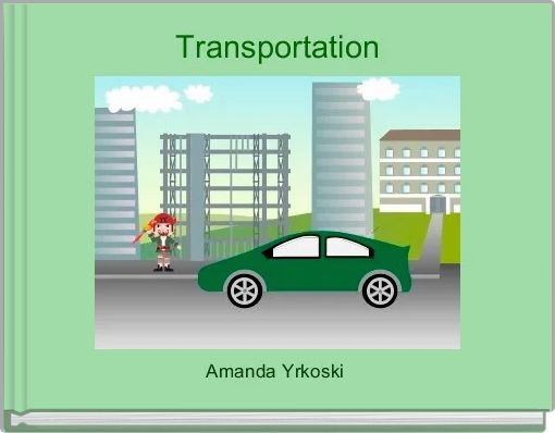 "Transportation" - Free stories online. Create books for kids | StoryJumper