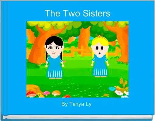 "The Two Sisters" - Free stories online. Create books for kids ...