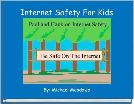 "Internet Safety For Kids" - Free stories online. Create books for kids ...