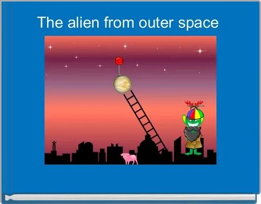 "The alien from outer space" - Free stories online. Create books for ...