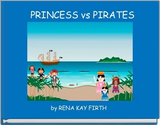 "PRINCESS vs PIRATES" - Free stories online. Create books for kids ...