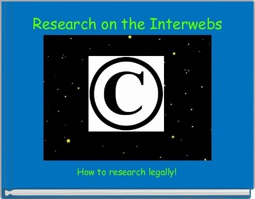 "Research on the Interwebs" - Free stories online. Create books for ...
