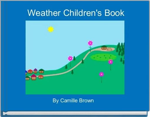 "Weather Children's Book" - Free stories online. Create books for kids ...