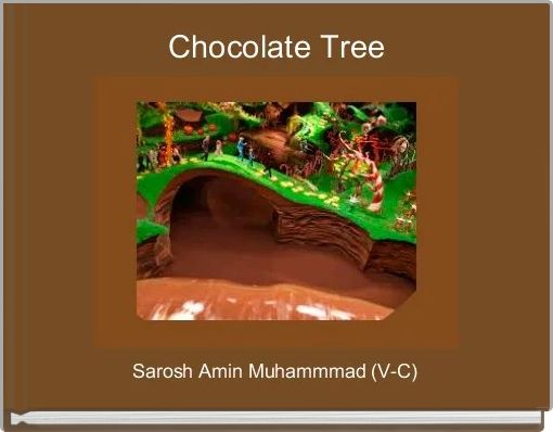 "Chocolate Tree" - Free stories online. Create books for kids | StoryJumper