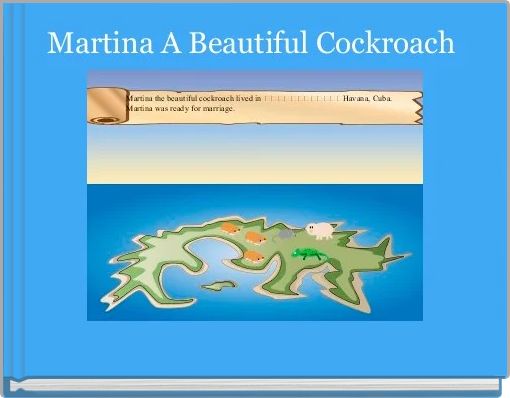 "Martina A Beautiful Cockroach" - Free stories online. Create books for ...