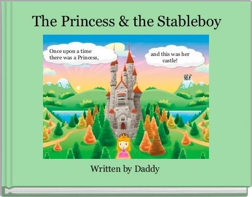 "The Princess & the Stableboy" - Free stories online. Create books for ...