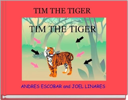 "TIM THE TIGER" - Free stories online. Create books for kids | StoryJumper