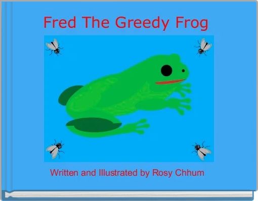 "Fred The Greedy Frog" - Free stories online. Create books for kids ...
