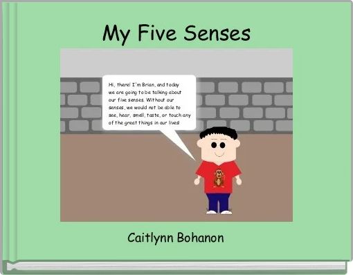 "My Five Senses" - Free stories online. Create books for kids | StoryJumper