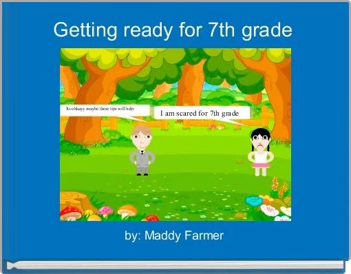 "Getting ready for 7th grade" - Free stories online. Create books for ...