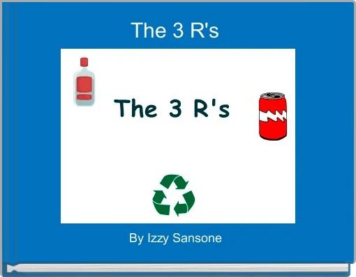 "The 3 R's" - Free stories online. Create books for kids | StoryJumper