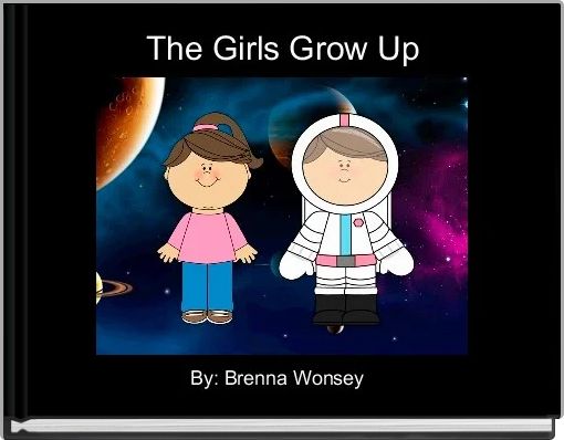 "The Girls Grow Up" - Free stories online. Create books for kids ...