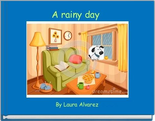 "A rainy day" - Free stories online. Create books for kids | StoryJumper