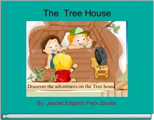 "The Tree House" - Free stories online. Create books for kids | StoryJumper
