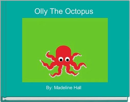 "Olly The Octopus" - Free stories online. Create books for kids ...