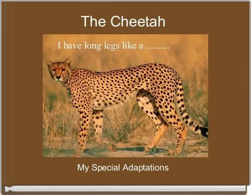 "The Cheetah" - Free stories online. Create books for kids | StoryJumper