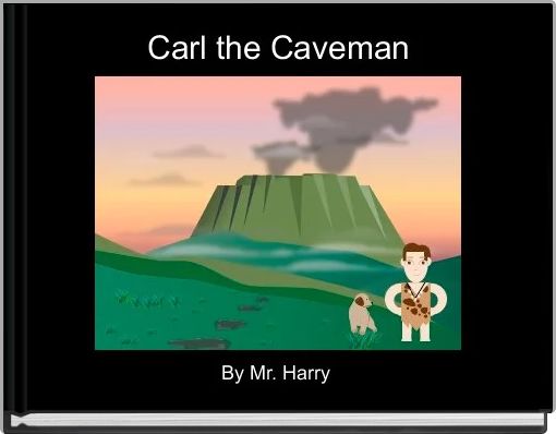 "Carl the Caveman" - Free stories online. Create books for kids ...