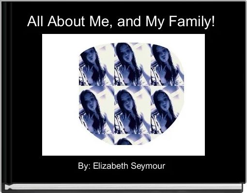"All About Me, and My Family!" - Free stories online. Create books for ...