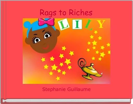 "Rags to Riches" - Free stories online. Create books for kids | StoryJumper